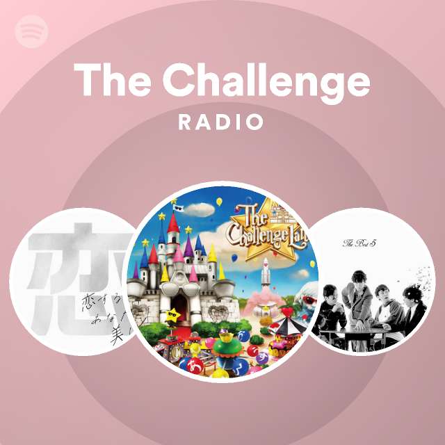 The Challenge Radio | Spotify Playlist