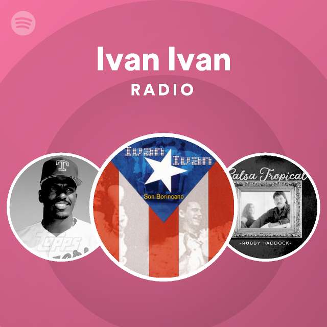 Ivan Ivan Radio | Spotify Playlist