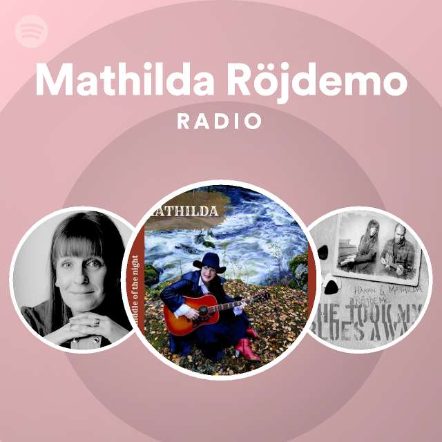 Mathilda Röjdemo Radio | Spotify Playlist