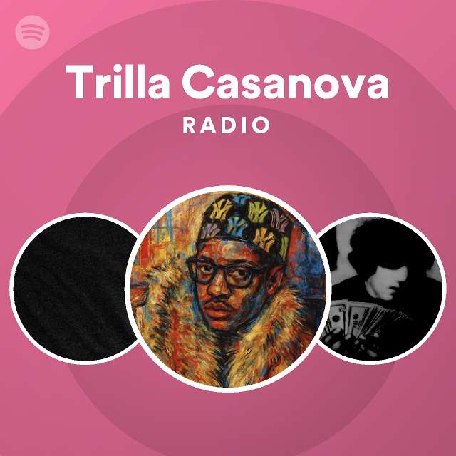 Trilla Casanova Radio - playlist by Spotify | Spotify