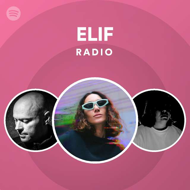 Elif (TR) Radio | Spotify Playlist