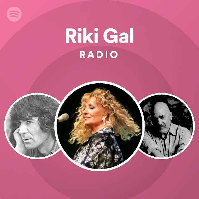 Riki Gal Radio - playlist by Spotify | Spotify