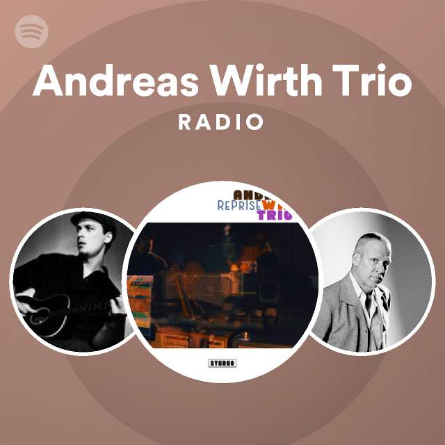 Andreas Wirth Trio Radio | Spotify Playlist
