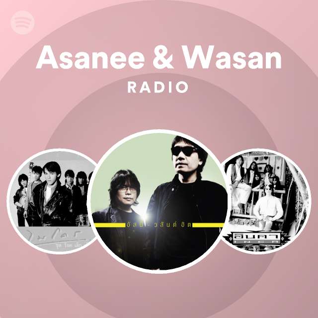 Asanee & Wasan Radio - playlist by Spotify | Spotify