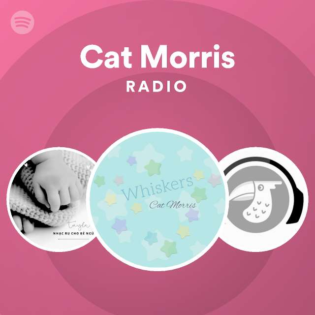 Cat Morris Radio | Spotify Playlist