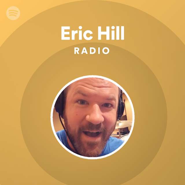 Eric Hill Radio - playlist by Spotify | Spotify