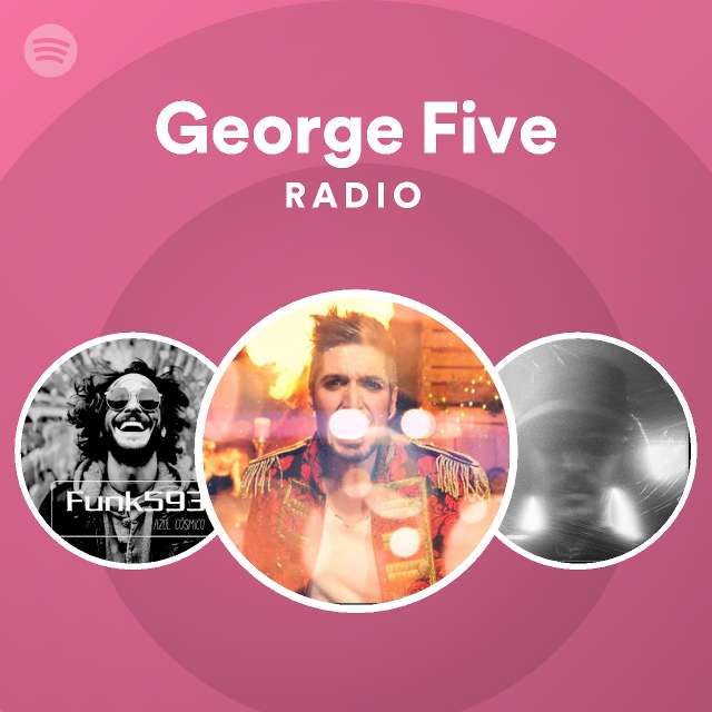 George Five Radio | Spotify Playlist