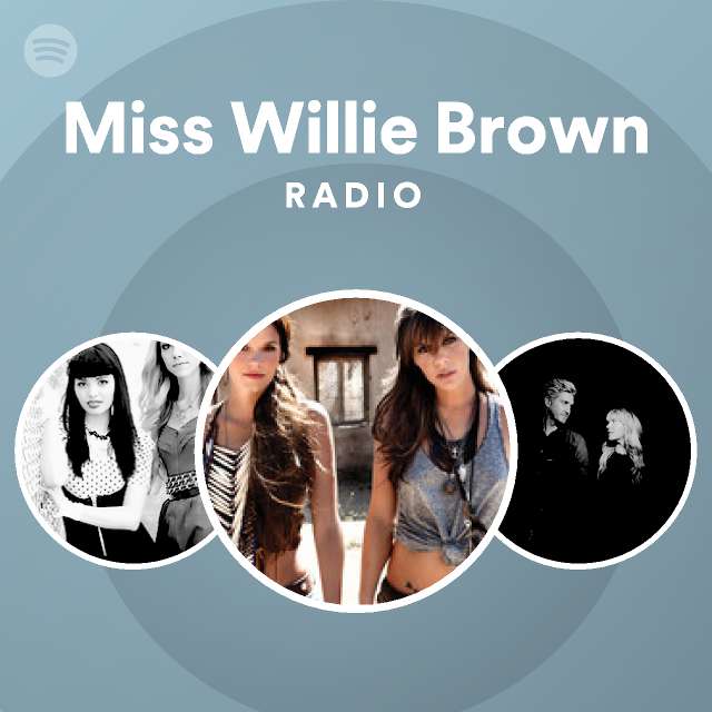 Miss Willie Brown Radio - playlist by Spotify | Spotify