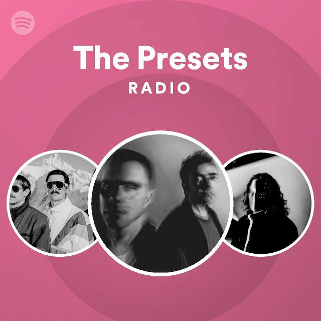 The Presets | Spotify
