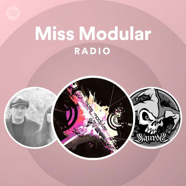 Miss Modular Radio - playlist by Spotify | Spotify