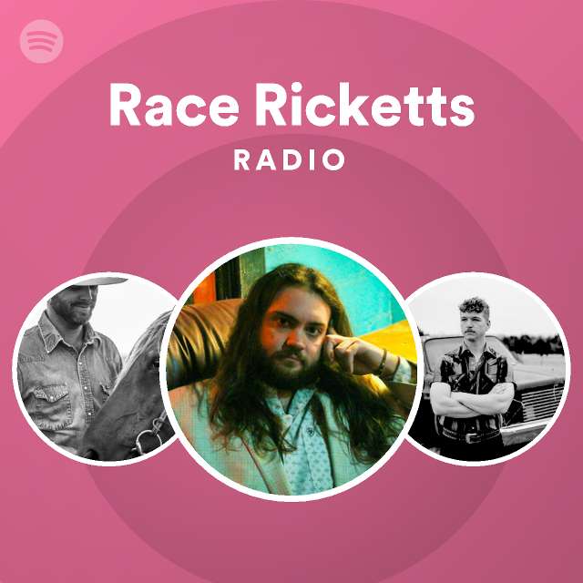 Race Ricketts Radio - playlist by Spotify | Spotify