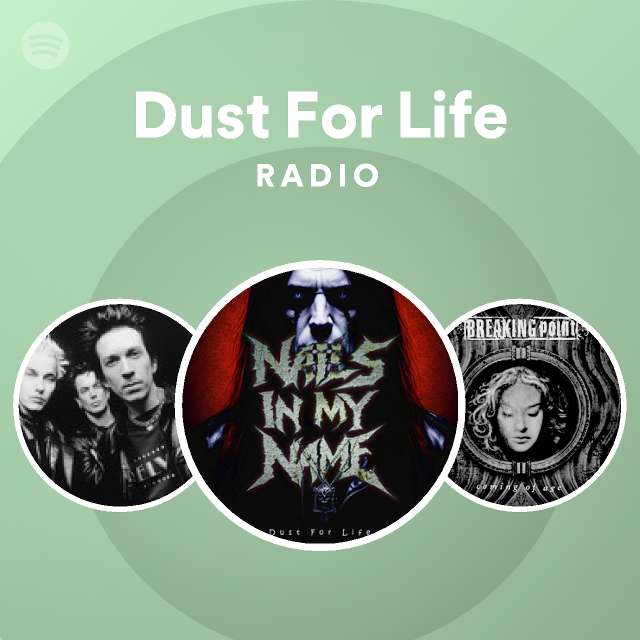 Dust For Life | Spotify
