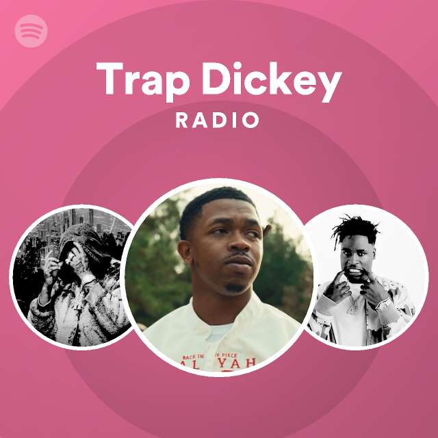 Trap Dickey | Spotify