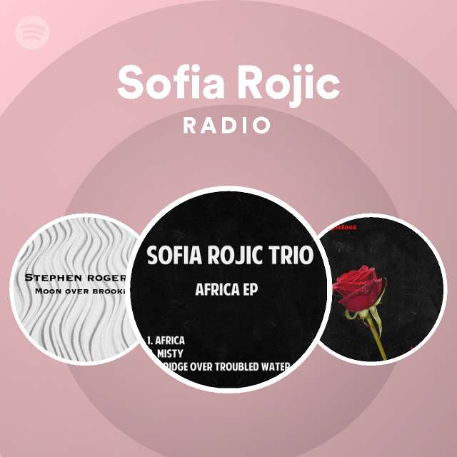 Sofia Rojic Radio - playlist by Spotify | Spotify