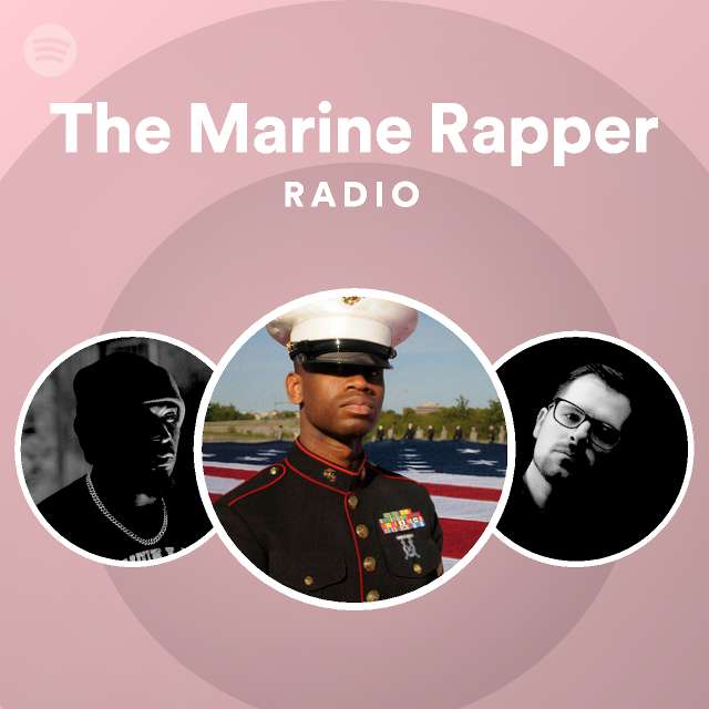 The Marine Rapper Radio - playlist by Spotify | Spotify