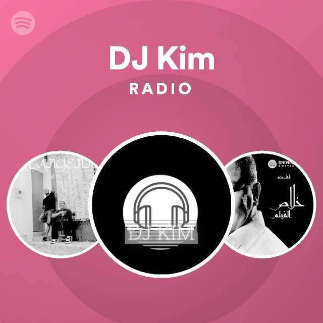 DJ Kim | Spotify