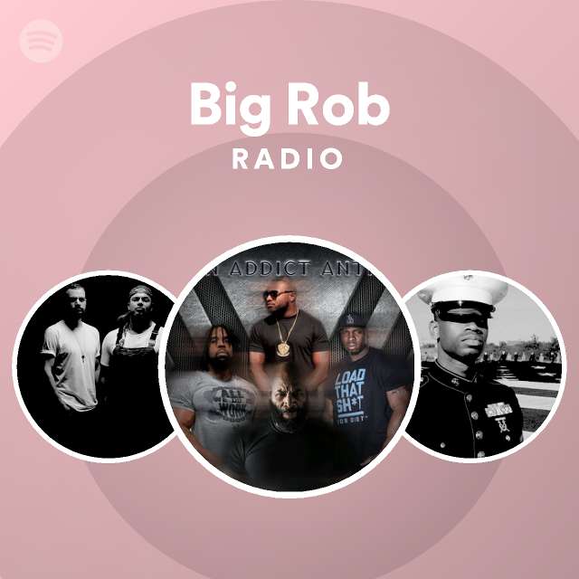 Big Rob Radio | Spotify Playlist