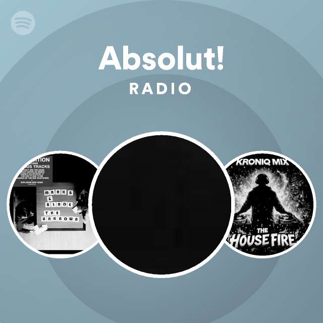 Absolut! Radio | Spotify Playlist