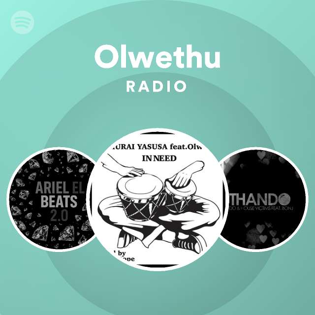 Olwethu Radio | Spotify Playlist