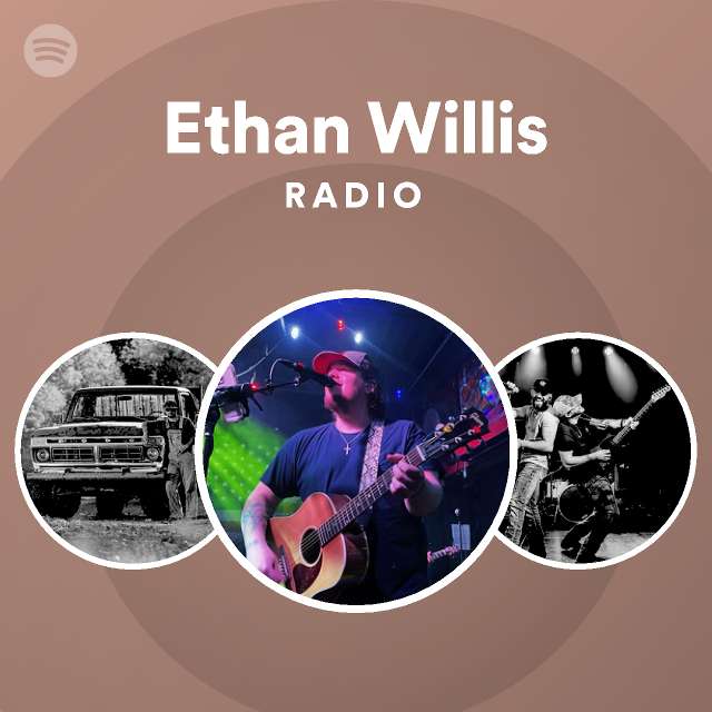 Ethan Willis Radio | Spotify Playlist