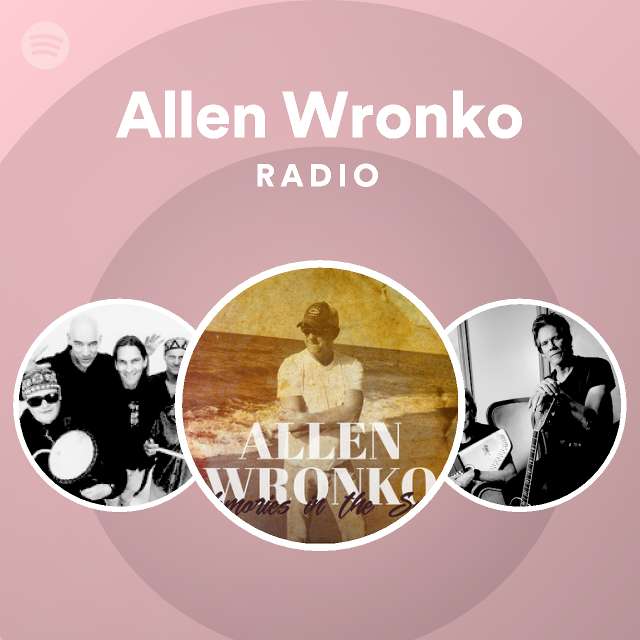 Allen Wronko Radio | Spotify Playlist