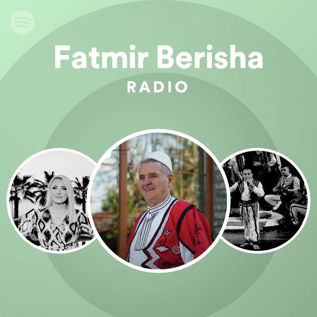 Fatmir Berisha Radio - playlist by Spotify | Spotify