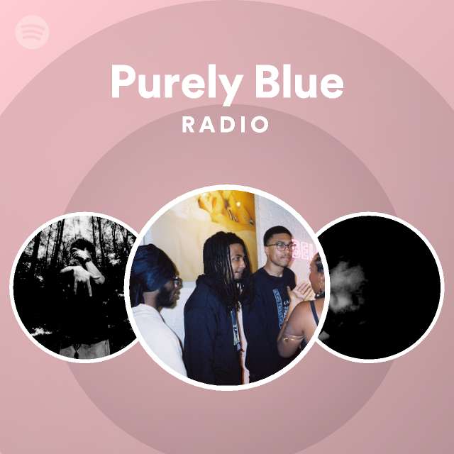 Purely Blue Radio - playlist by Spotify | Spotify