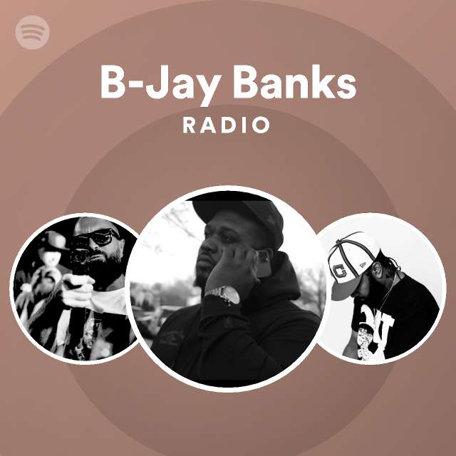 B-Jay Banks Radio | Spotify Playlist