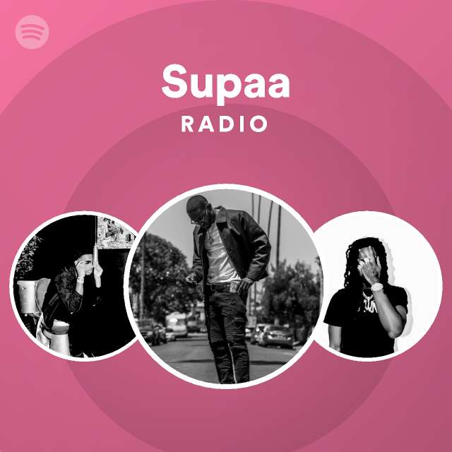 Supaa Radio | Spotify Playlist
