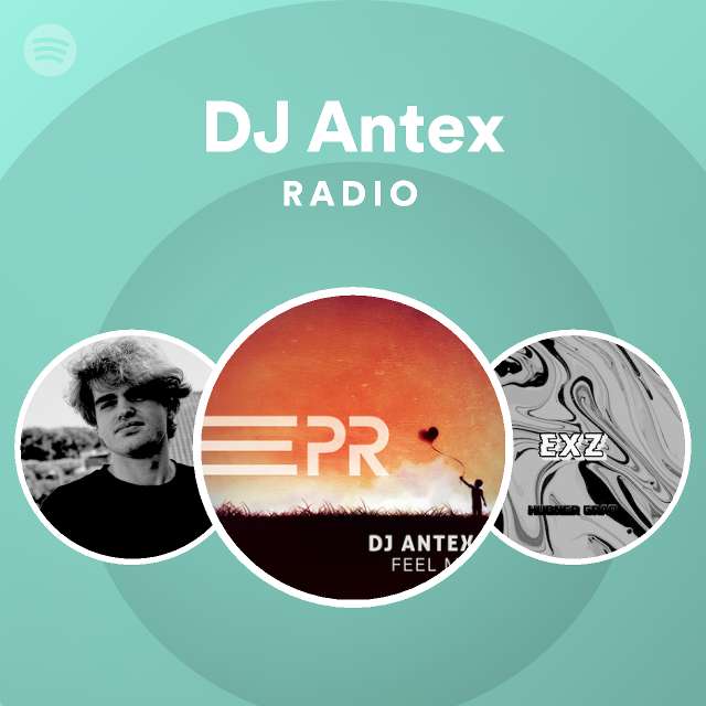 DJ Antex Radio | Spotify Playlist