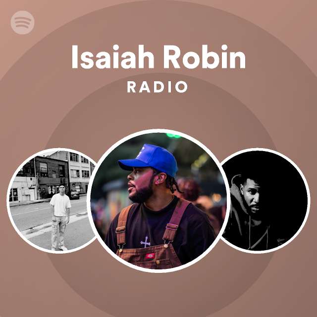 Isaiah Robin Radio - playlist by Spotify | Spotify