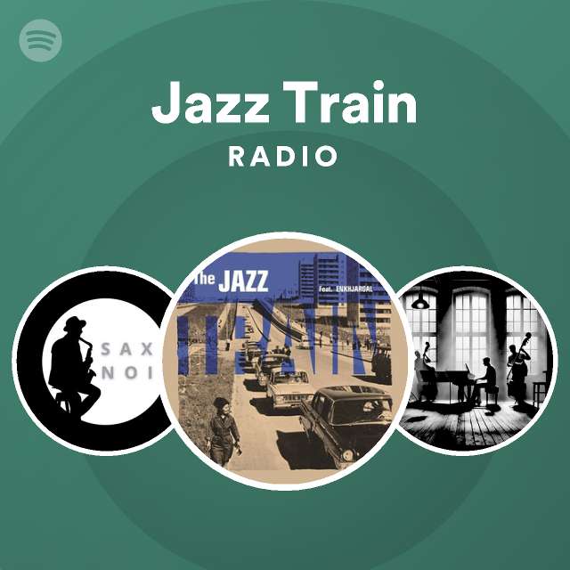 Jazz Train Radio | Spotify Playlist