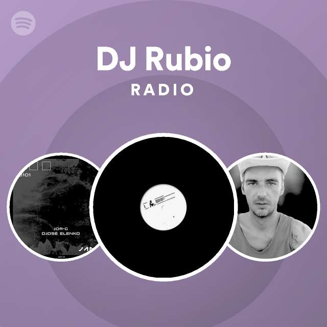 DJ Rubio Radio | Spotify Playlist