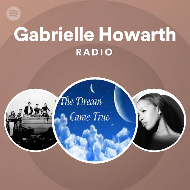Gabrielle Howarth Radio - playlist by Spotify | Spotify