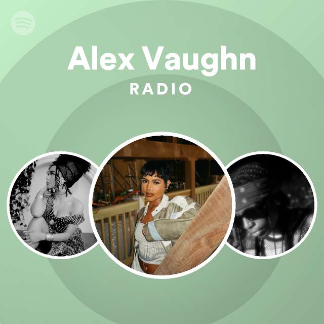 Alex Vaughn Songs, Albums and Playlists | Spotify