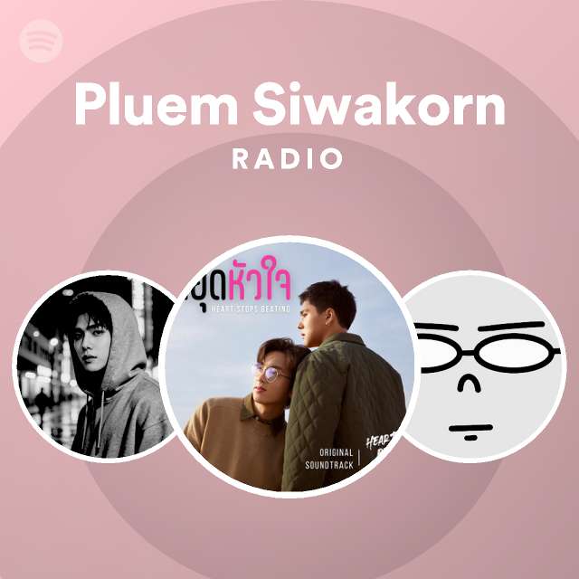 Pluem Siwakorn Radio | Spotify Playlist