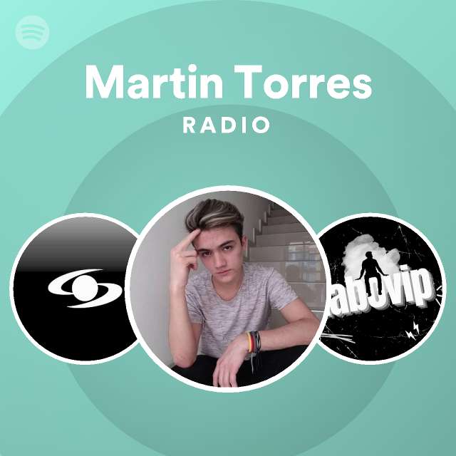 Martin Torres Radio - playlist by Spotify | Spotify