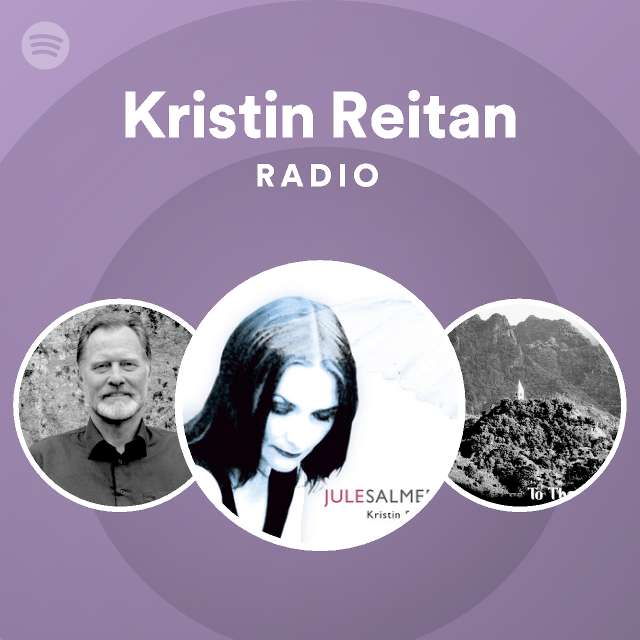 Kristin Reitan Radio | Spotify Playlist