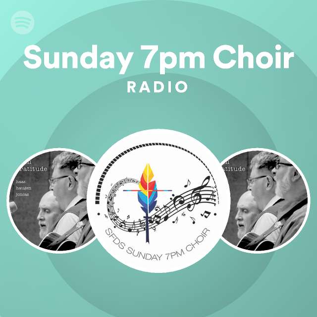 Sunday 7pm Choir | Spotify