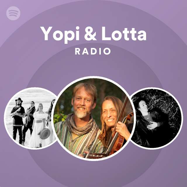 Yopi & Lotta Radio - playlist by Spotify | Spotify