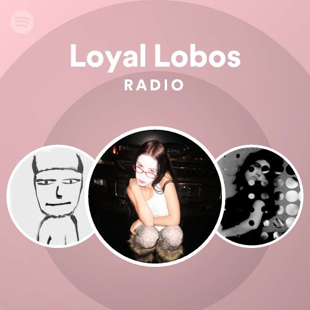 Loyal Lobos | Spotify