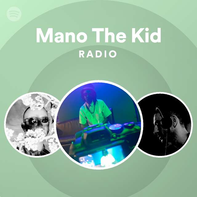 Mano The Kid Radio | Spotify Playlist