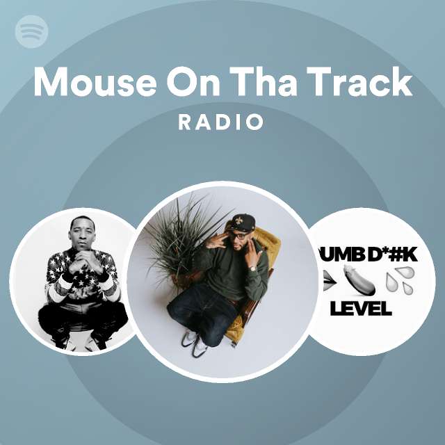 Mouse On Tha Track Radio - playlist by Spotify | Spotify