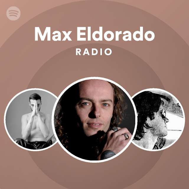 Max Eldorado Radio - playlist by Spotify | Spotify