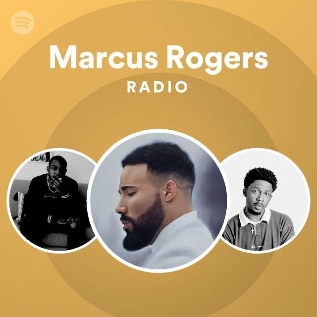 Marcus Rogers | Spotify - Listen Free