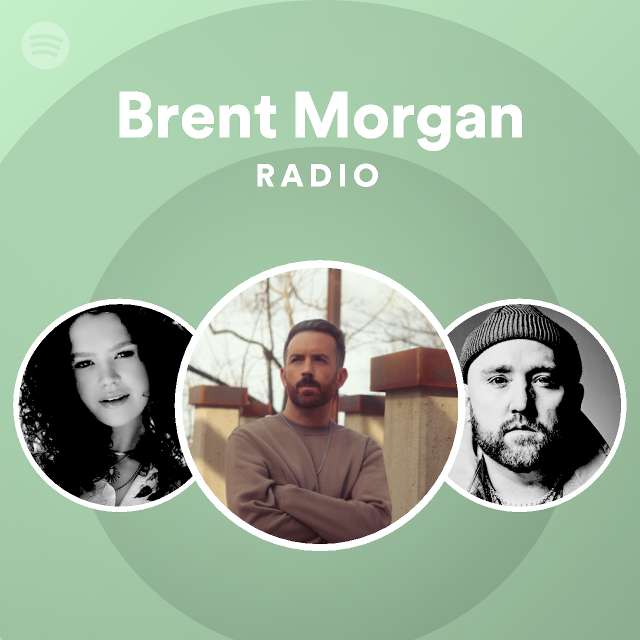 Brent Morgan Radio - playlist by Spotify | Spotify
