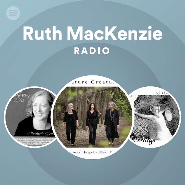 Ruth MacKenzie Radio | Spotify Playlist