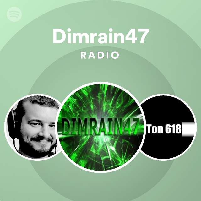 Dimrain47 Radio - playlist by Spotify | Spotify