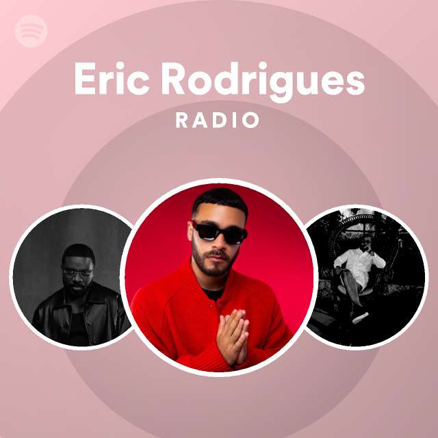 Eric Rodrigues Radio - playlist by Spotify | Spotify