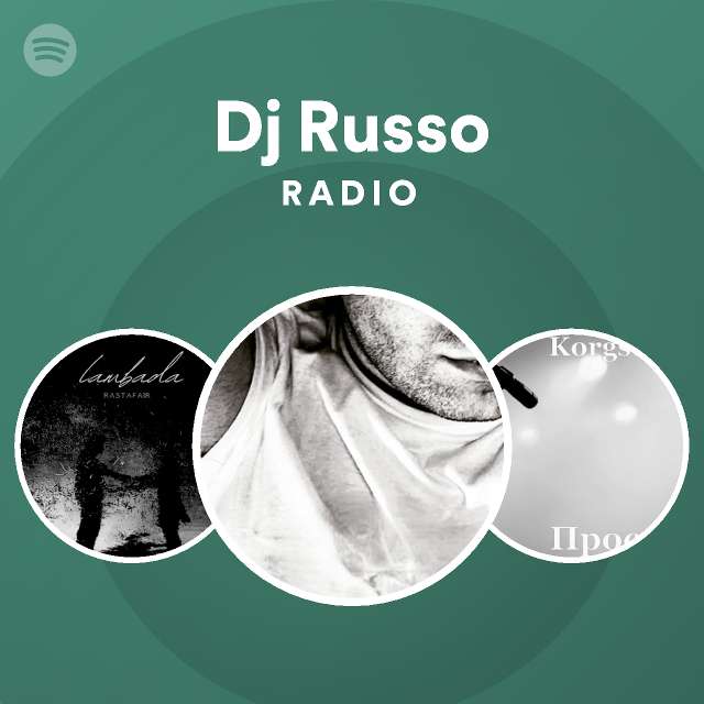 Dj Russo Radio - playlist by Spotify | Spotify